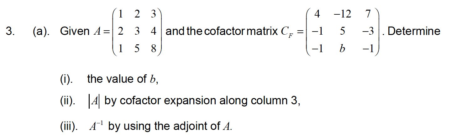 Solved (a). Given A=⎝⎛121235348⎠⎞ and the cofactor matrix | Chegg.com