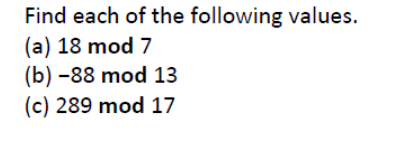 Solved Find each of the following values. (a) 18 mod 7 (b) | Chegg.com