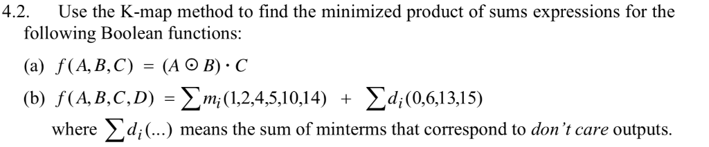 Solved 4.2. Use the K-map method to find the minimized | Chegg.com
