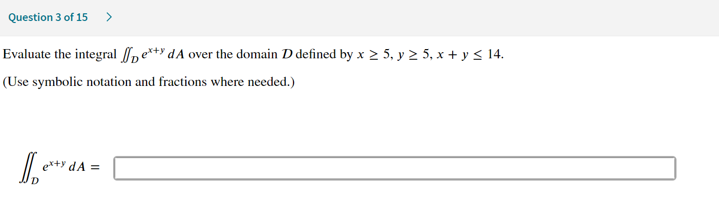 Solved Evaluate the integral ∬Dex+ydA over the domain D | Chegg.com