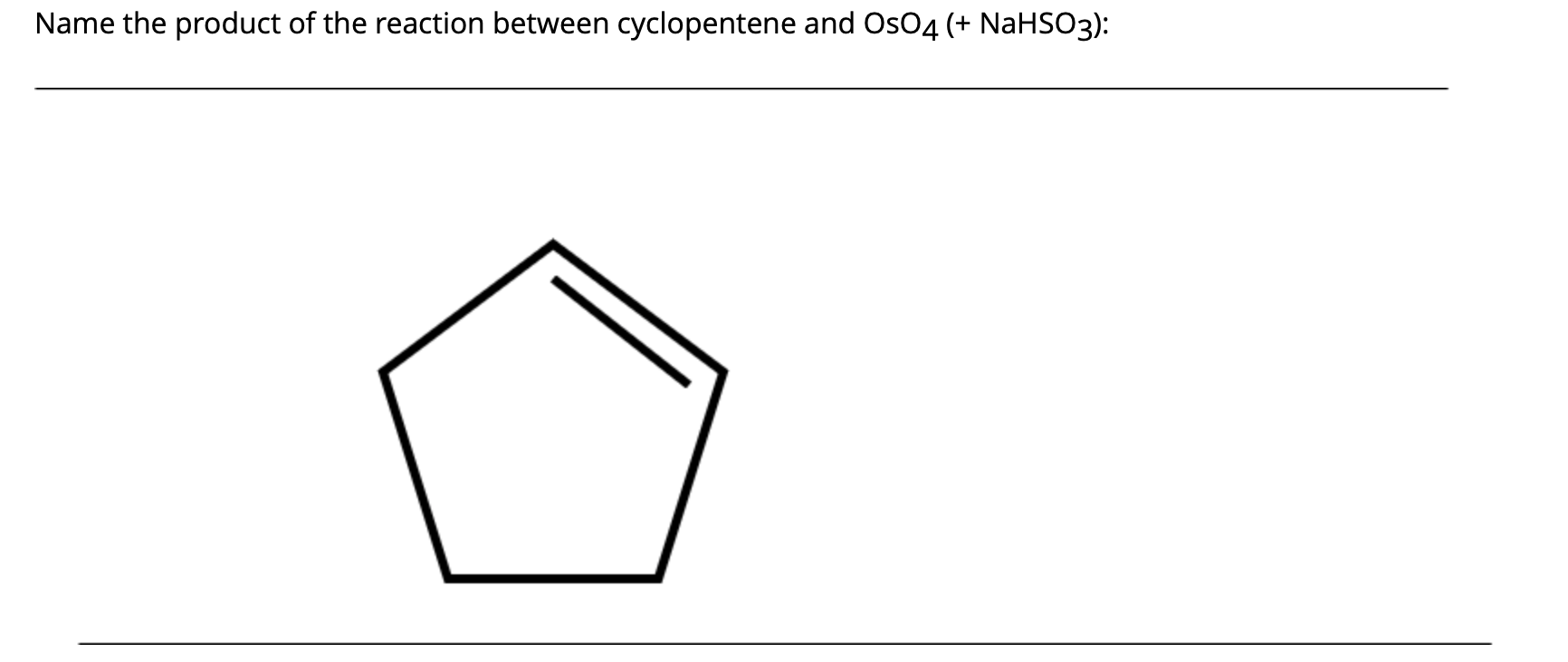 Solved Name the product of the reaction between cyclopentene | Chegg.com
