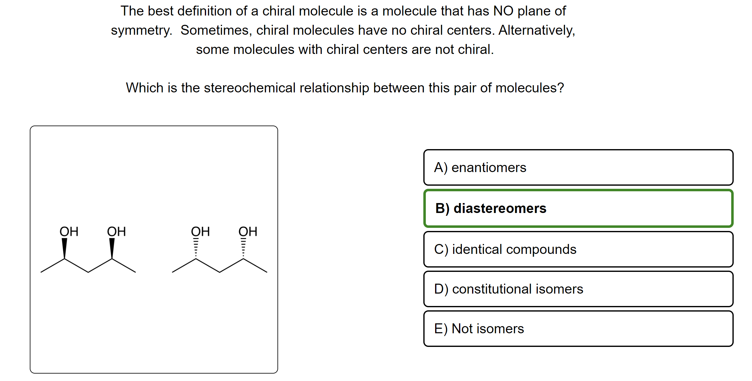 Solved The best definition of a chiral molecule is a | Chegg.com