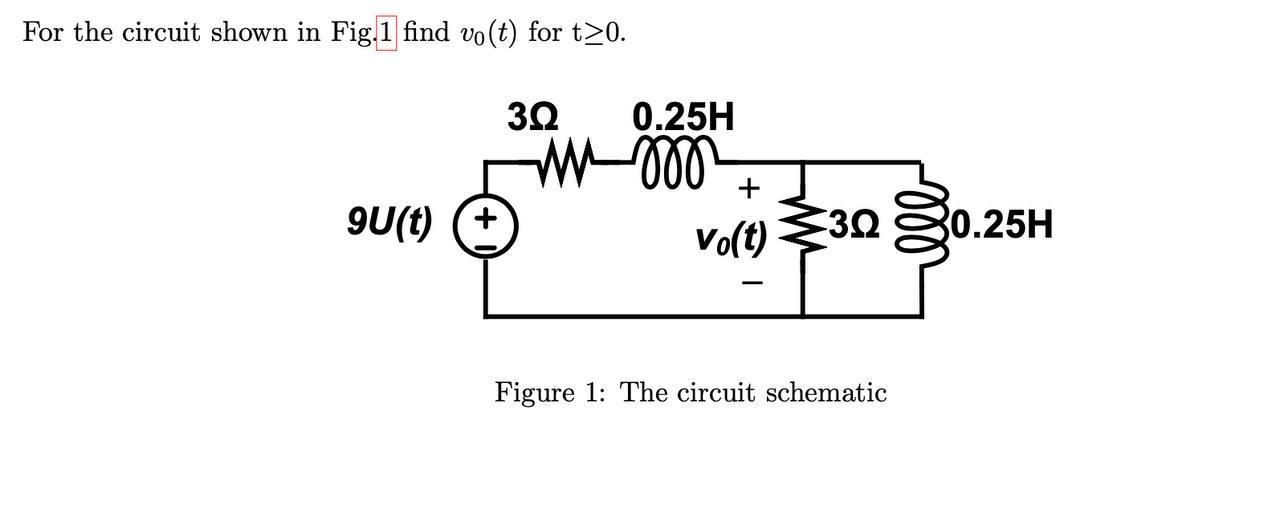Solved For the circuit shown in Fig. 1 find v0(t) for t≥0. | Chegg.com