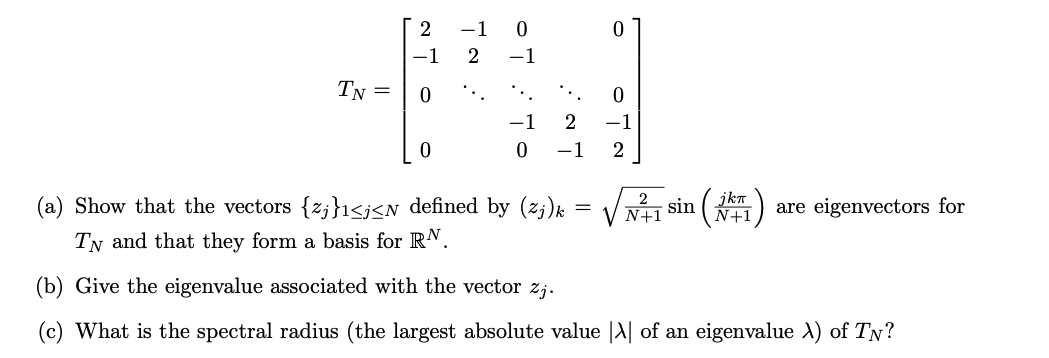 Solved Let T_N be an NXN matrix in R, it is also the | Chegg.com