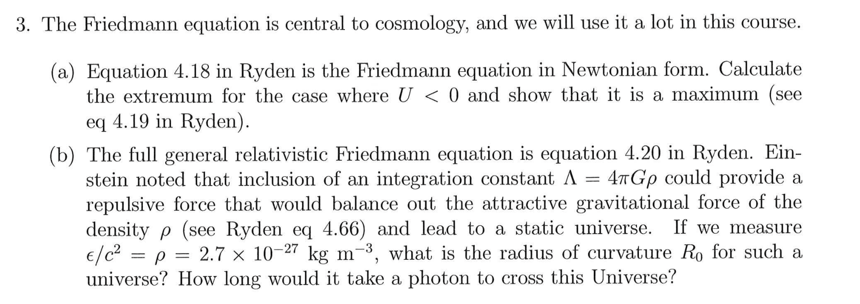 Solved 3. The Friedmann equation is central to cosmology, | Chegg.com