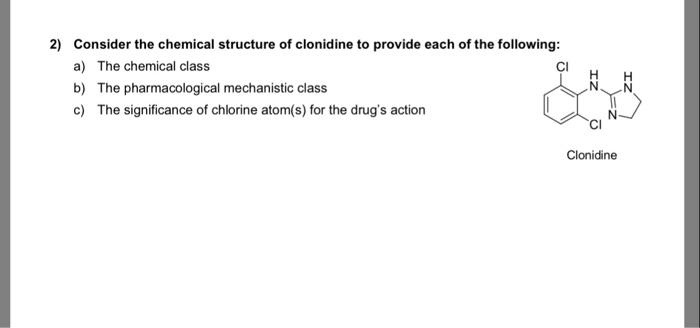 Solved ー Consider the chemical structure of clonidine to | Chegg.com