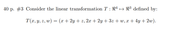 Solved 40 p. \#3 Consider the linear transformation T:ℜ4↦ℜ3 | Chegg.com