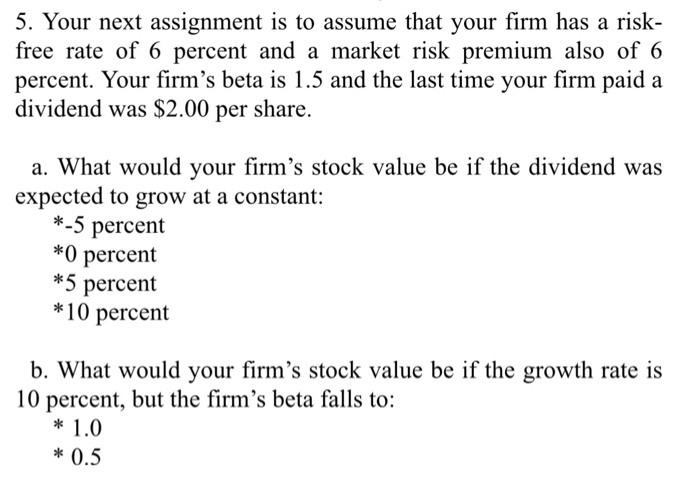 Solved Your next assignment is to assume that your firm has | Chegg.com