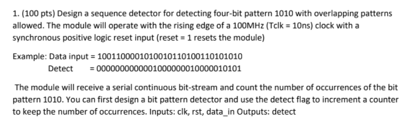 Solved 1. (100 pts) Design a sequence detector for detecting | Chegg.com