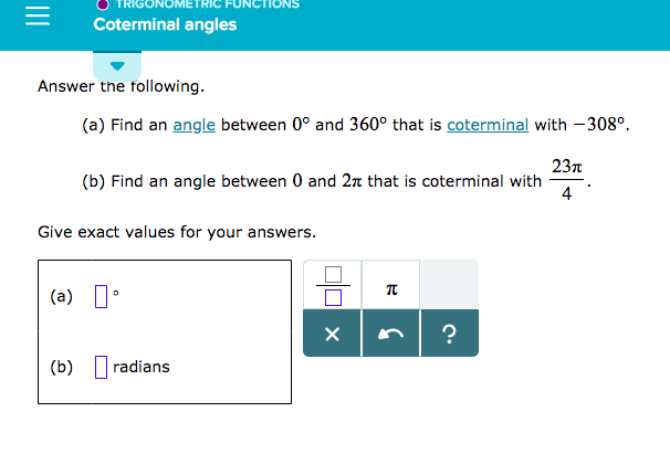 Solved O TRIGONOMETRIC FUNCTIONS Coterminal angles Answer | Chegg.com