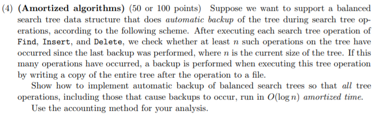 (4) (Amortized algorithms) (50 or 100 points) Suppose | Chegg.com