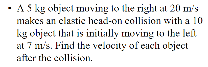 Solved A 5 Kg Object Moving To The Right At 20 M S Makes
