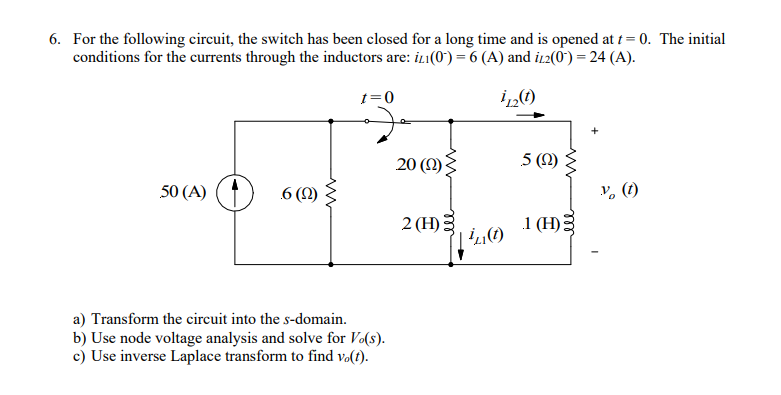 Solved 6. For the following circuit, the switch has been | Chegg.com