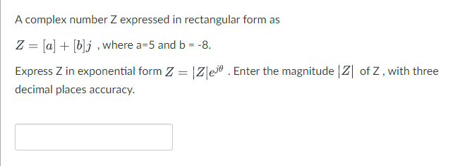 Solved A complex number Z ﻿expressed in rectangular form | Chegg.com