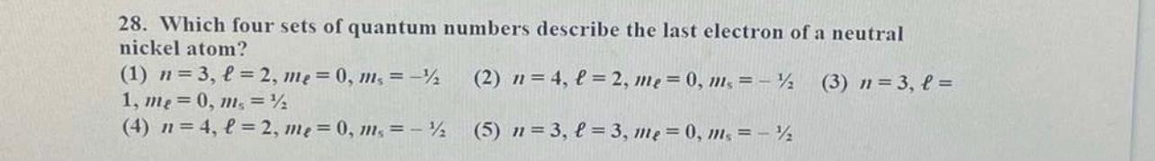 Solved 28. Which four sets of quantum numbers describe the | Chegg.com