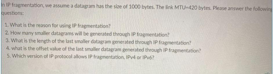 Solved In IP fragmentation, we assume a datagram has the | Chegg.com