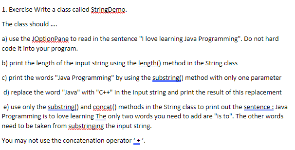 Solved 1. Exercise Write a class called StringDemo. The | Chegg.com