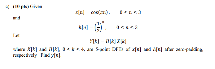 Solved c) (10 pts) Given x[n] = cos(ion), 05n