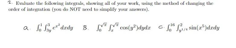 Solved 2. Evaluate the following integrals, showing all of | Chegg.com