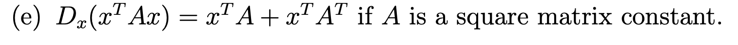 Solved (e) Dx(xTAx)=xTA+xTAT if A is a square matrix | Chegg.com
