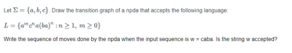 Solved Let = {a,b,c} Draw the transition graph of a npda | Chegg.com