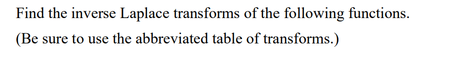 Solved Find the inverse Laplace transforms of the following | Chegg.com