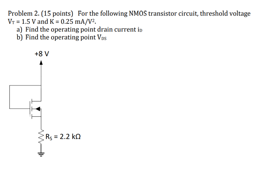 Solved Problem 2. (15 points) For the following NMOS | Chegg.com