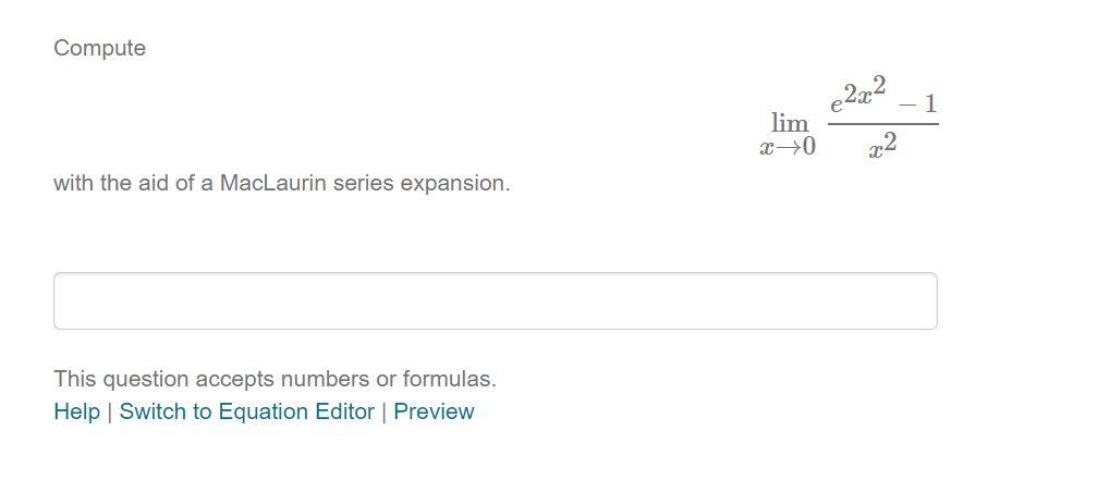 Solved Compute 6222 1 lim 20 with the aid of a MacLaurin | Chegg.com
