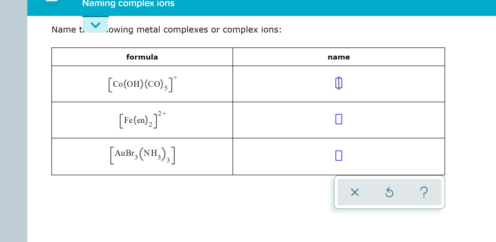 Solved Naming complex ions Name ti owing metal complexes or | Chegg.com