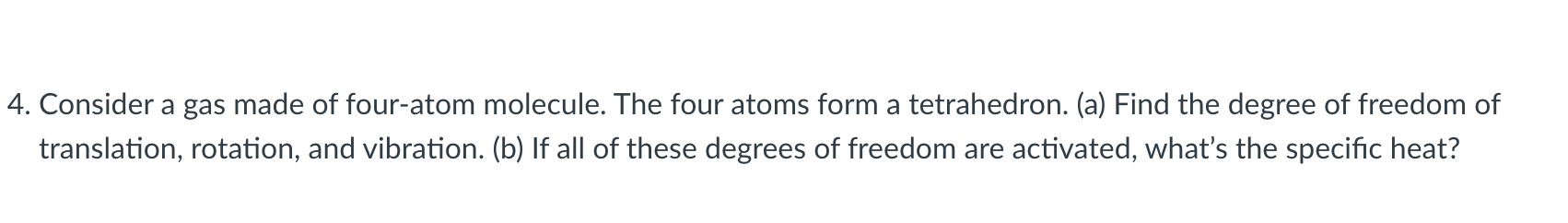 Solved Honsider a gas made of four-atom molecule. The four | Chegg.com