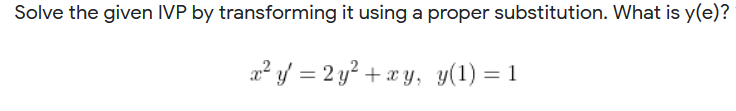 Solved Solve the given IVP by transforming it using a proper | Chegg.com