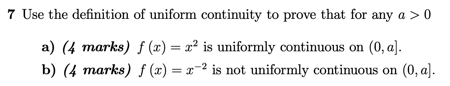 Solved 7 Use the definition of uniform continuity to prove | Chegg.com