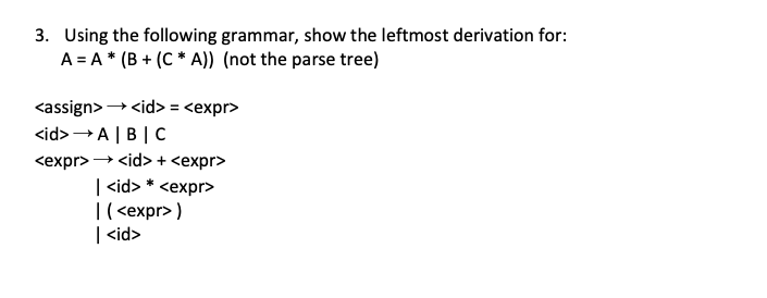 Solved 3. Using the following grammar, show the leftmost | Chegg.com