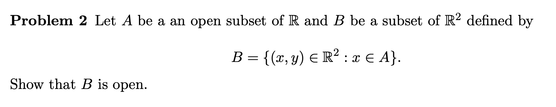Solved Problem 2 Let A be a an open subset of R and B be a | Chegg.com