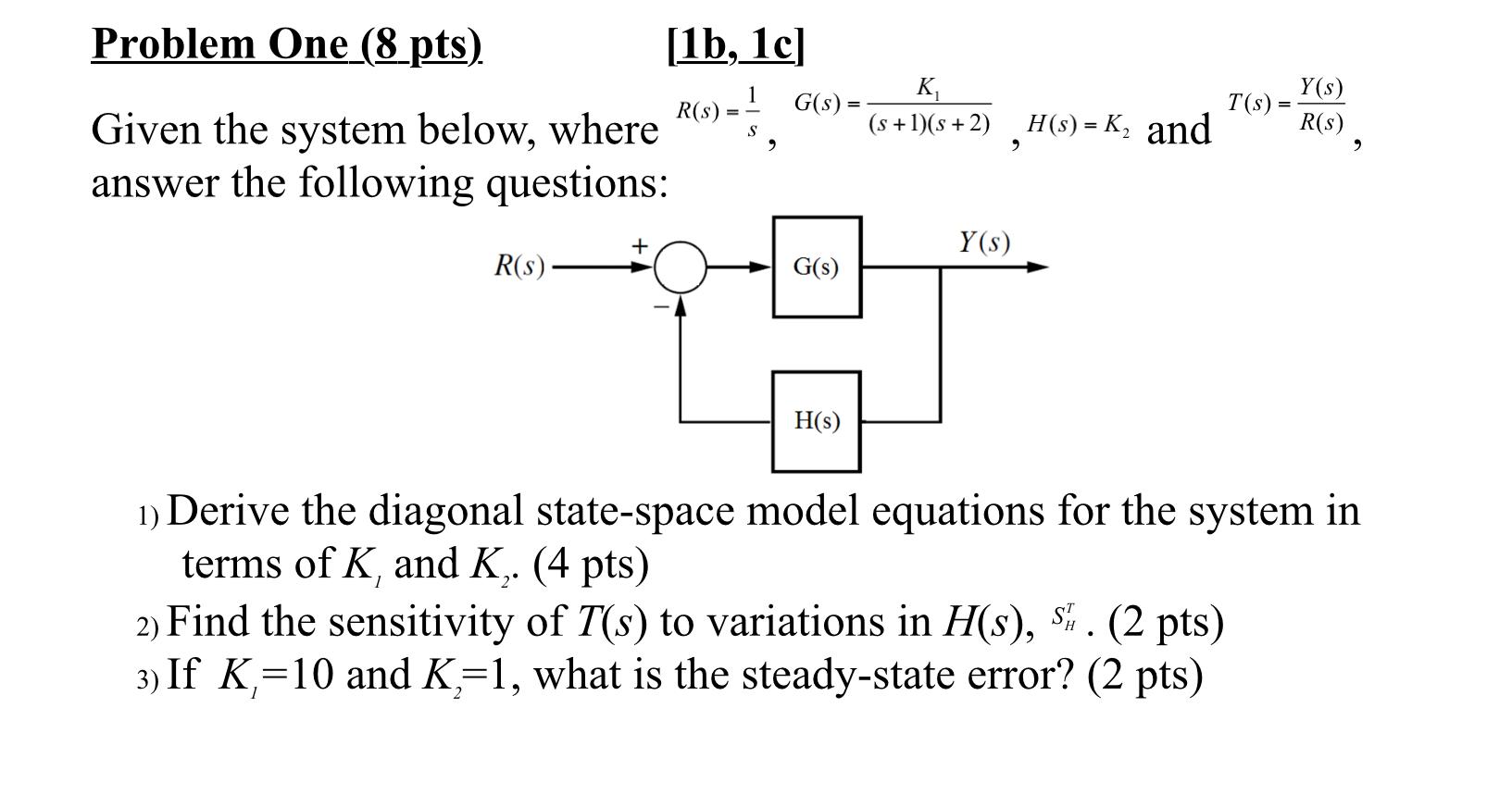 Solved Problem One (8 pts). [1b, 1c] K Given the system | Chegg.com