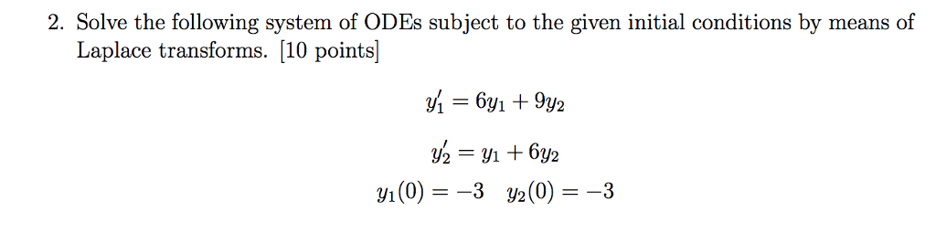 Solved 2. Solve the following system of ODEs subject to the | Chegg.com