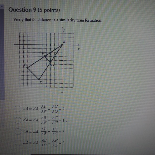 Solved Question 9 (5 points) Verify that the dilation is a | Chegg.com