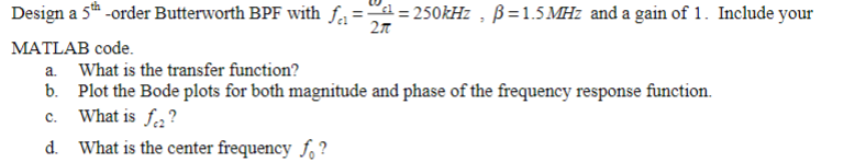 Solved Design a 5th -order Butterworth BPF with | Chegg.com