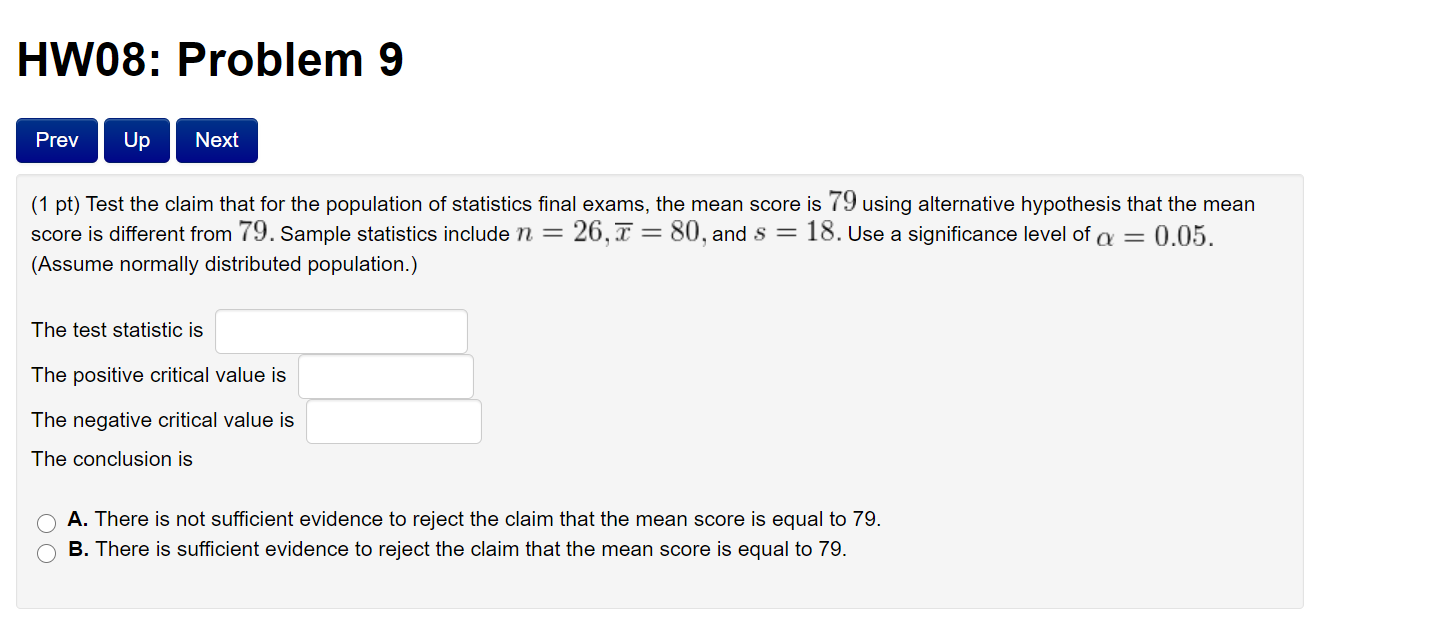 Solved HW08: Problem 9 Prev Up Next (1 pt) Test the claim | Chegg.com Solved HW08: Problem 9 Prev Up Next (1 pt) Test the claim | Chegg.com