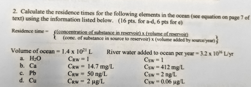 Solved 2. Calculate the residence times for the following | Chegg.com