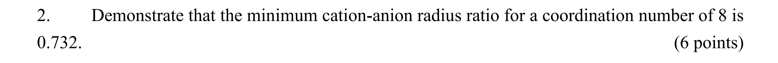 Solved 2 Demonstrate That The Minimum Cation Anion Radius