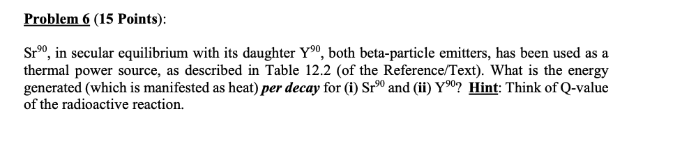 Problem 6 (15 Points): Srº, in secular equilibrium | Chegg.com