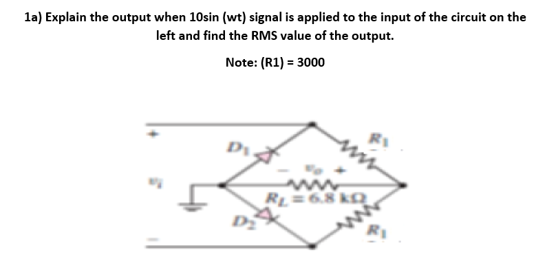 Solved 1a) Explain the output when 10sin (wt) signal is | Chegg.com