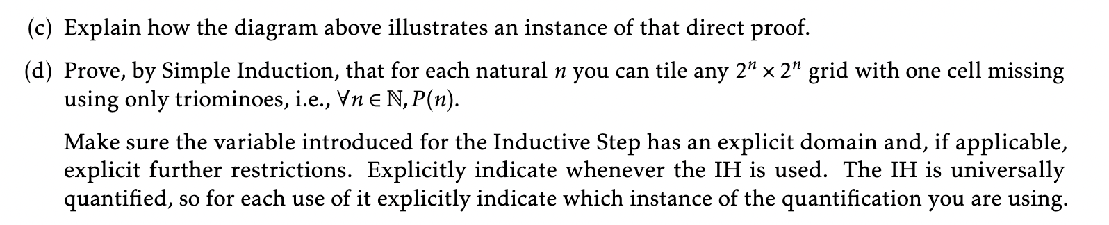 1. A triomino is an L-shaped tile: Consider a 2n×2n | Chegg.com