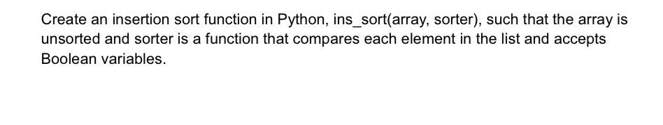Solved Create An Insertion Sort Function In Python