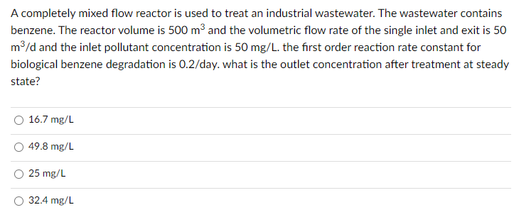 Solved A completely mixed flow reactor is used to treat an | Chegg.com