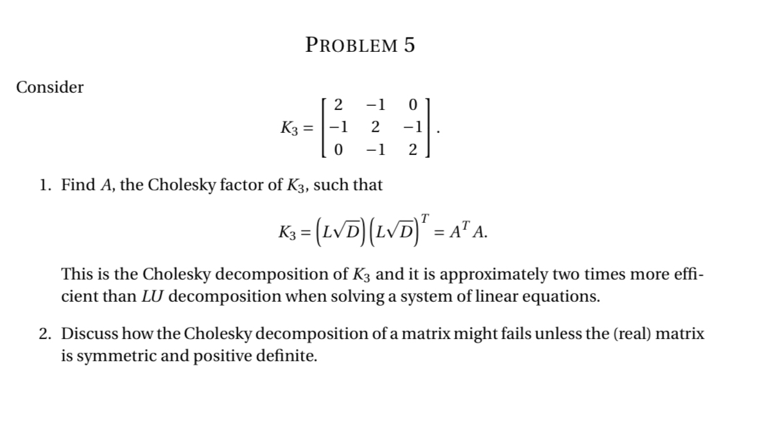 Solved PROBLEM 5 Consider lo -1 2] 1. Find A, the Cholesky | Chegg.com