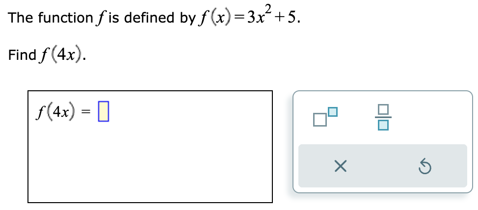 Solved The function f is defined by f(x)=3x2+5 Find f(4x) | Chegg.com