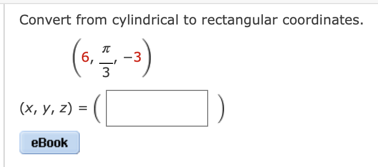Solved Convert from cylindrical to rectangular coordinates. | Chegg.com