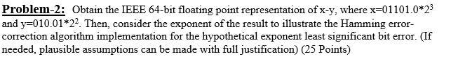 Solved Problem-2: Obtain the IEEE 64-bit floating point | Chegg.com
